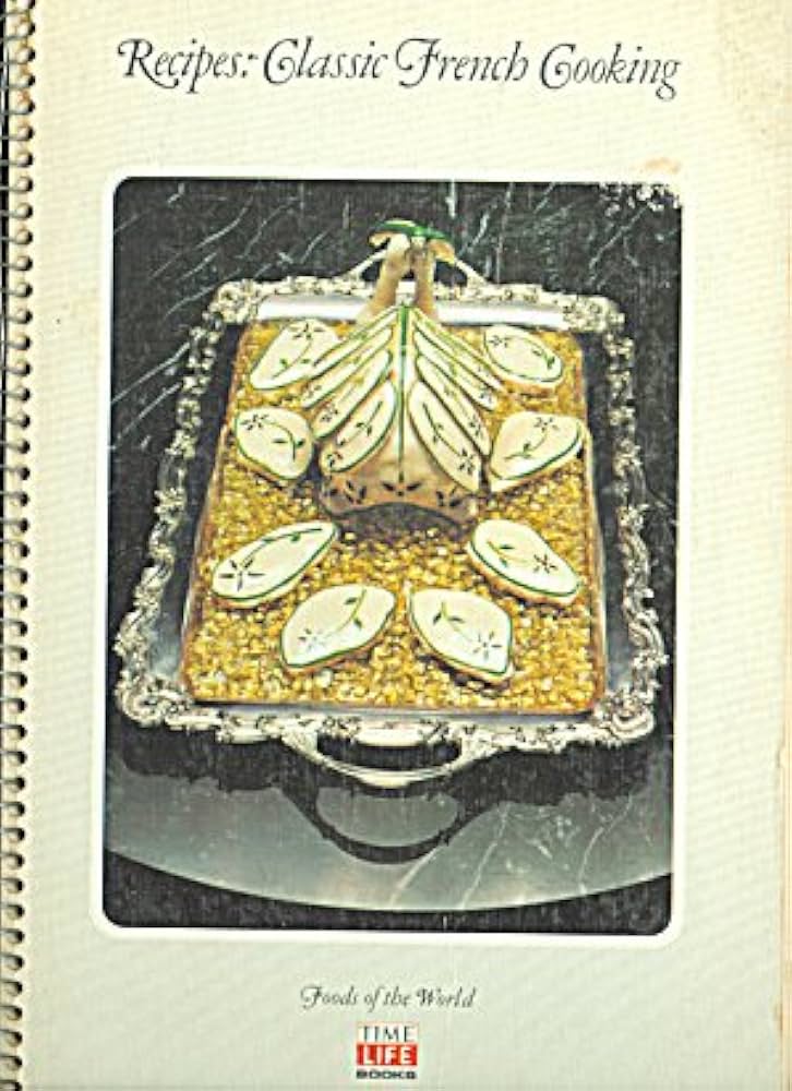 Foods of the World Recipes: Classic French Cooking – Archestratus Books ...