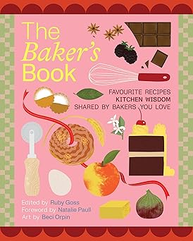 The Bakers' Book: Recipes, notes and wisdom from the kitchens of Austr ...