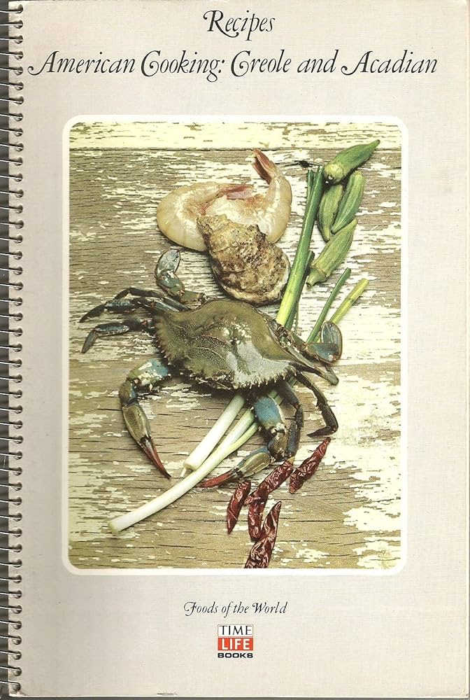Foods of the World American Cooking Recipes: Creole and Acadian ...