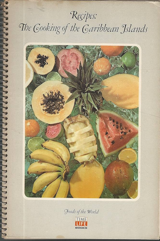 Foods of the World Recipes: The Cooking of the Caribbean Islands ...