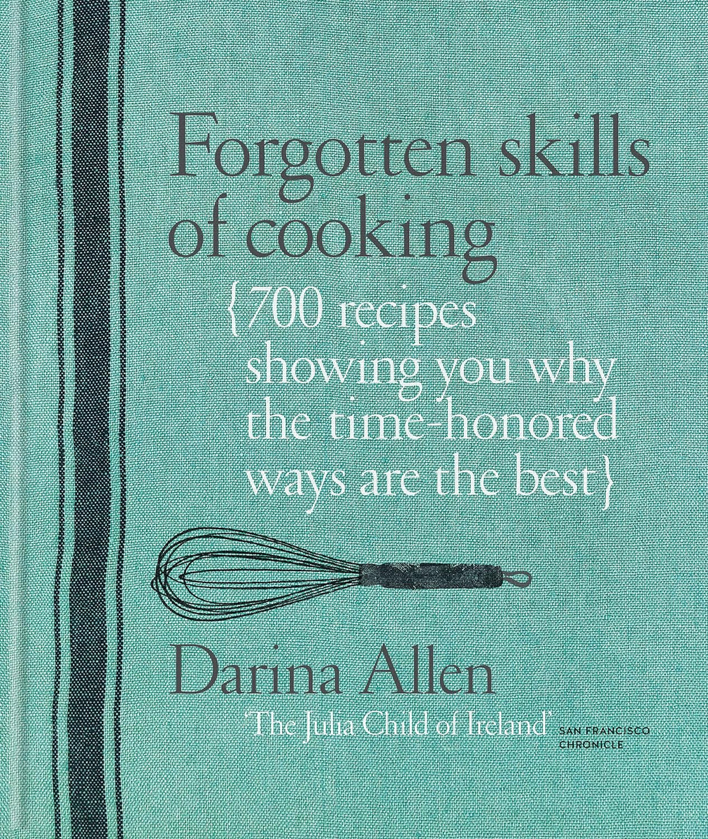 Forgotten Skills of Cooking by Darina Allen – Archestratus Books + Foods