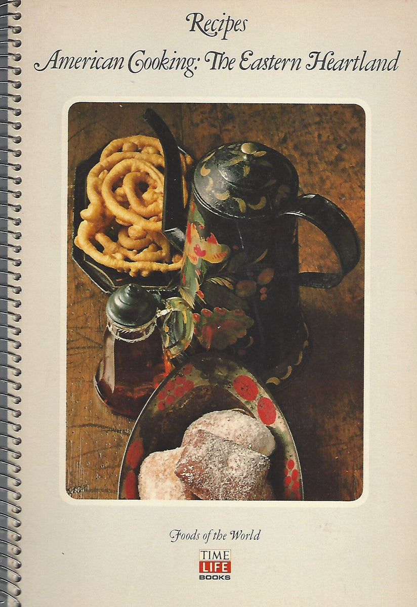 Foods of the World American Cooking Recipes: The Eastern Heartland ...