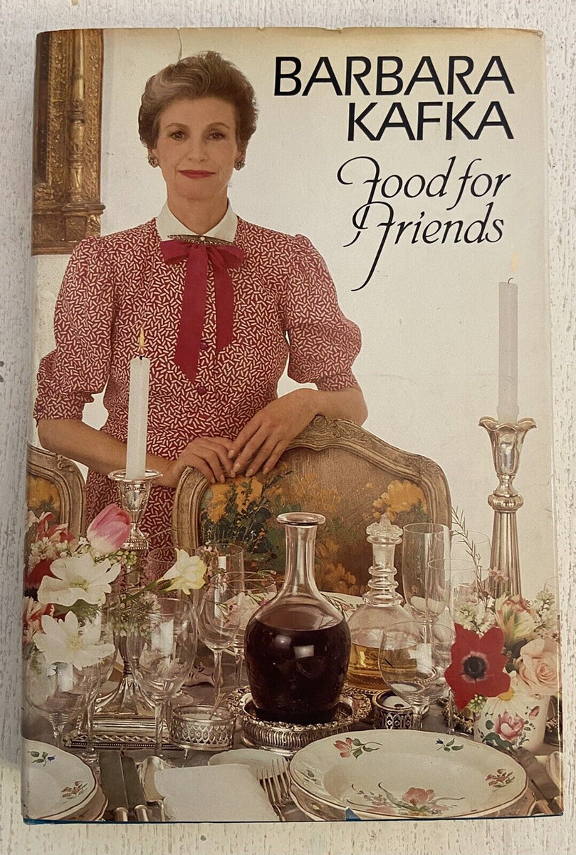 Food for Friends by Barbara Kafka – Archestratus Books + Foods