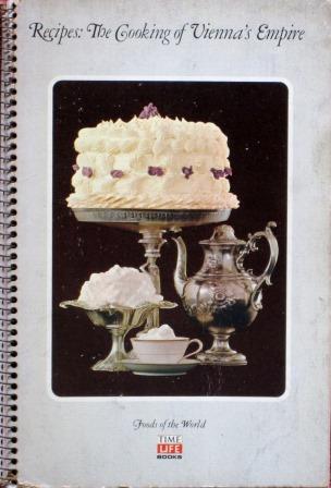 Foods of the World Recipes: The Cooking of Vienna's Empire ...