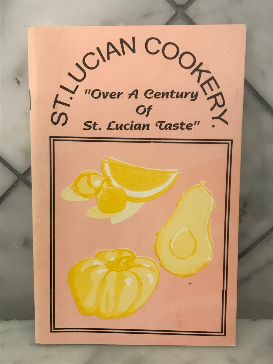 St. Lucian Cookery, "Over a Century of St. Lucian Taste" – Archestratus ...